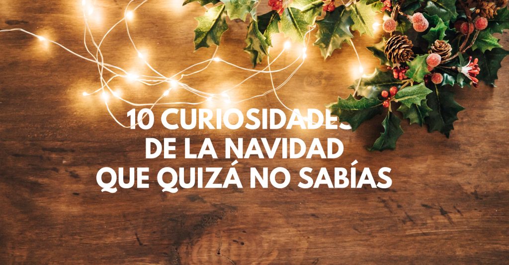 10 curiosidades de la navidad que quizá no sabías – Catoliscopio